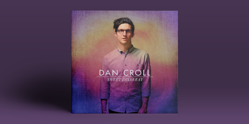 Dan Croll - Sweet Disarray · indlco